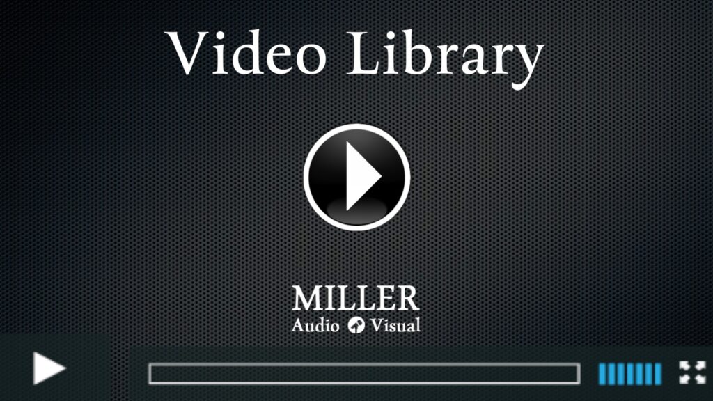 VIDEO - Miller Audio Visual